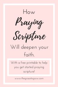 How Praying Scripture Can Strengthen Your Walk With God - The Grace to Grow